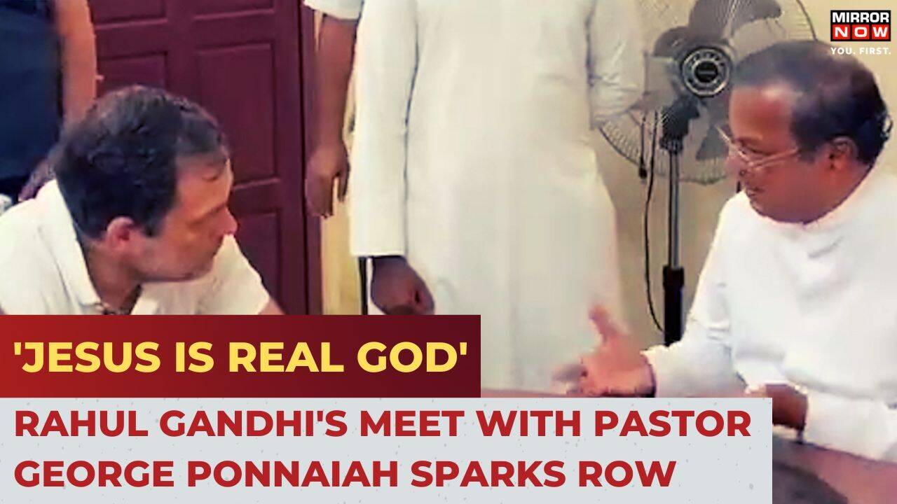 Rahul Gandhi Meets Controversial Pastor George Ponnaiah, Who Says ...