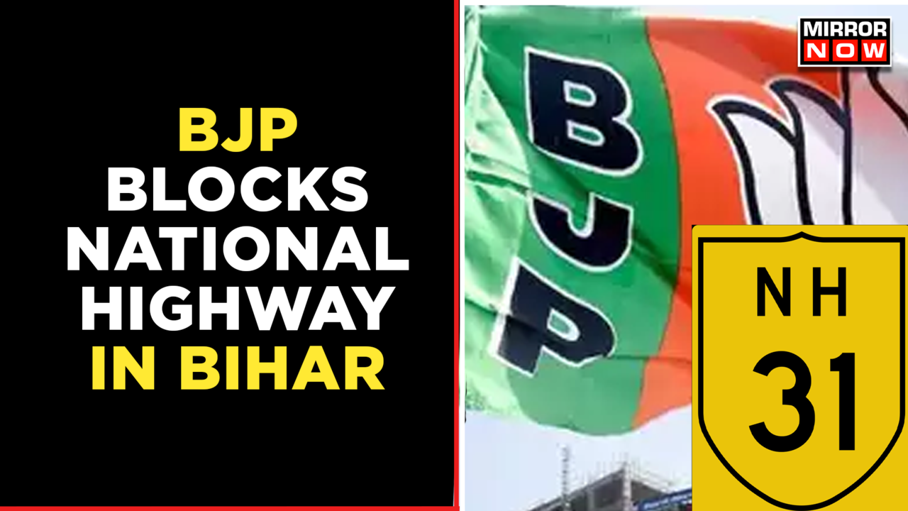 BJP Stages Protest At National Highway 31, Raises Questions Over Bihar ...