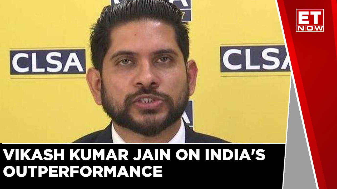 India's outperformance is because of the worries in other markets | Vikash Kumar Jain, CLSA ...