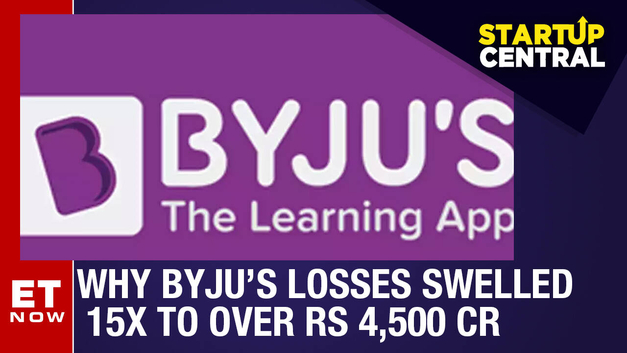 Why Byju’s Losses Swelled 15X To Over Rs 4,500 Cr | StartUp Central ...