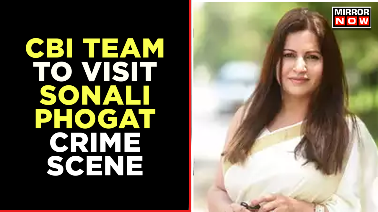 CBI Team Reaches Goa Crime Scene In Sonali Phogat Murder Case; Likely ...