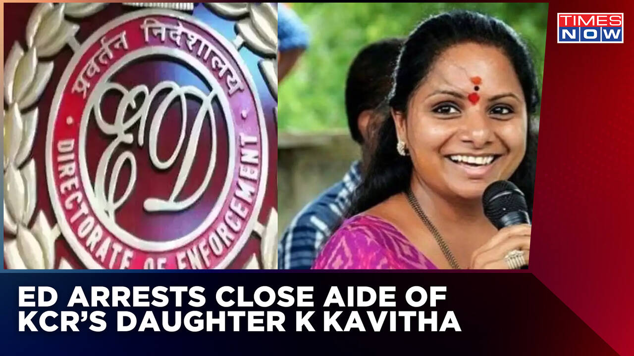 Delhi Liquorgate Case Intensifies | ED Arrests KCR's Daughter Kavitha's Close Aide | Breaking News
