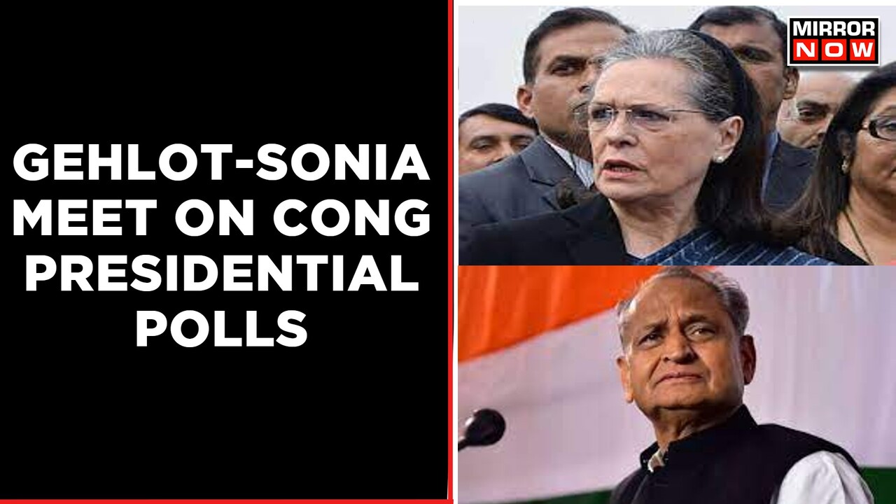 Gehlot-Sonia Meet Underway, Race For Cong Presidential Polls Heat Up ...