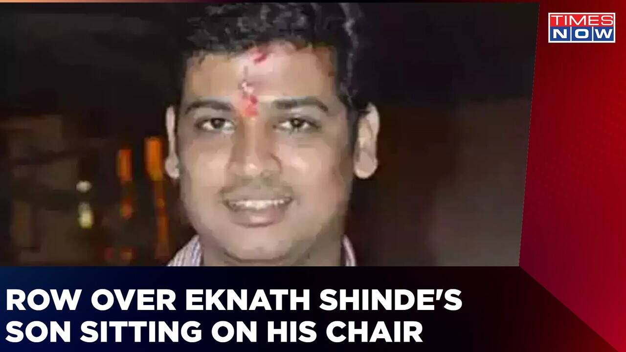 Eknath Shinde's Son Sits On Father's Chair | Controversy Brews After ...