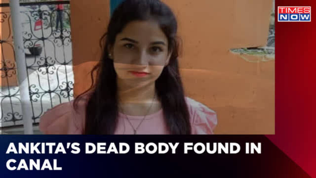 Ankita Murder Case Update: 19-Year-Dead Old's Body Recovered From Chila Canal | Crime English ...