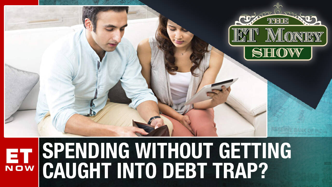 How To Spend Without Getting Caught Into Debt Trap? |The ET Money Show | ET Now | Times Now