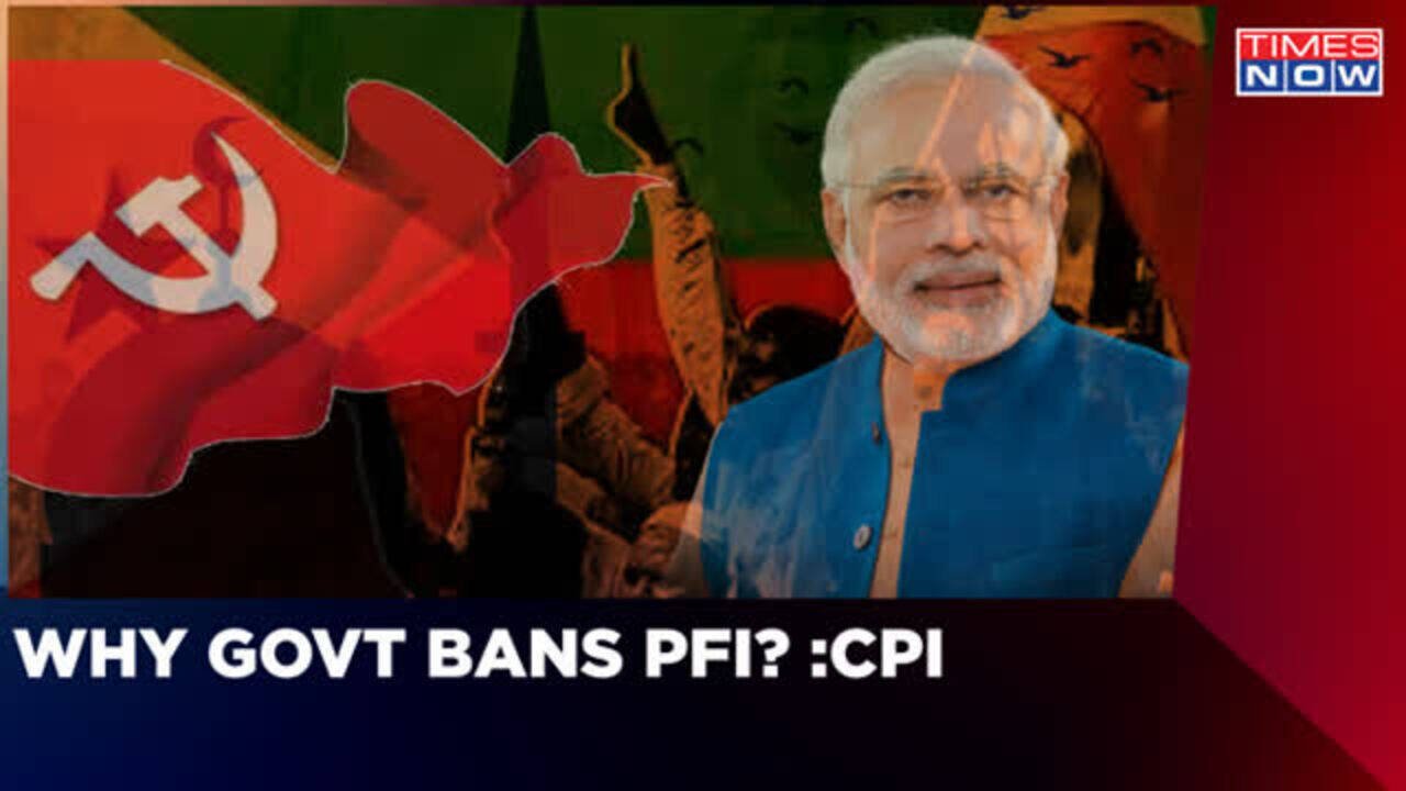 CPI On PFI Ban: Says 'Its Govt. Responsibility To Prove Their Order ...