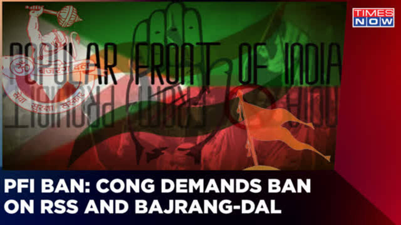 Congress Call PFI Ban Selective; Demands Ban On RSS And Bajrang Dal ...
