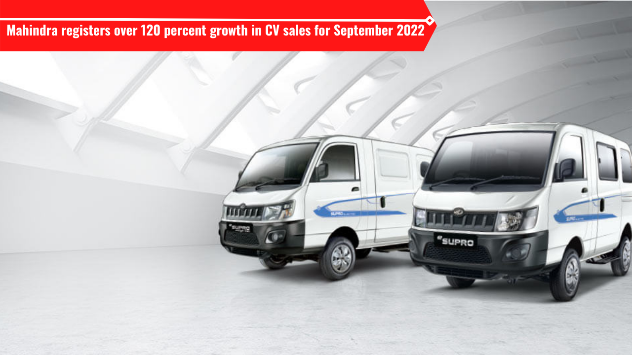 Mahindra registers over 120 percent growth in CV sales for September ...