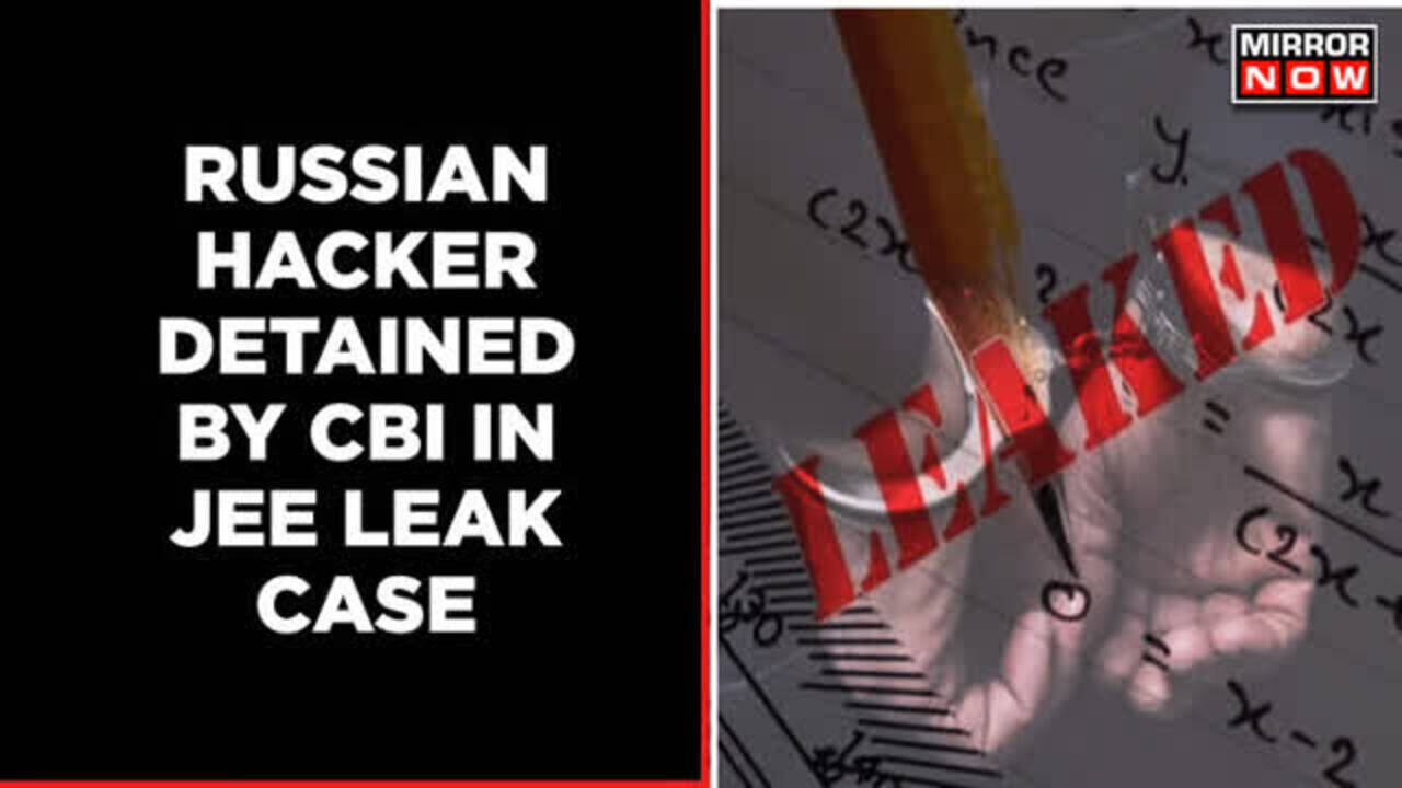 JEE Mains Paper Leak Case: CBI Detains A Russian Hacker, Mikhail ...