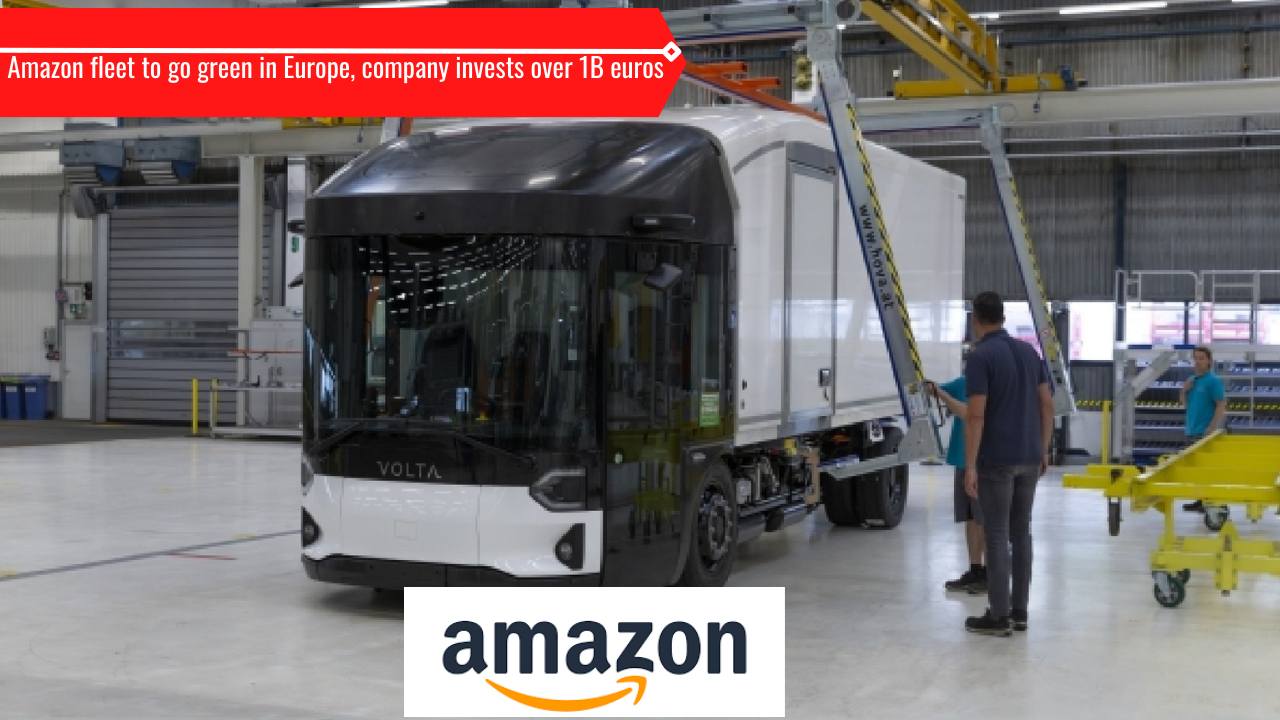 Amazon fleet to go green in Europe, company invests over 1B euros for ...