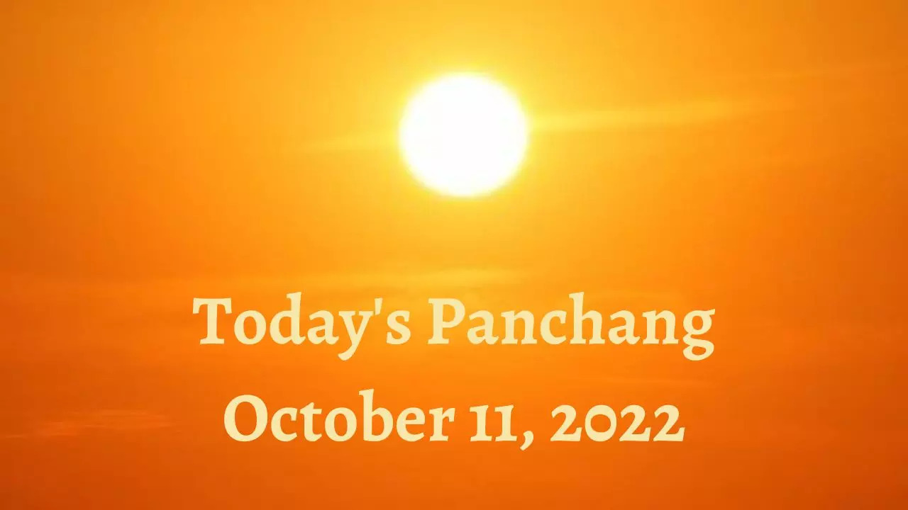 Today's Panchang, October 11, 2022: Check out tithi Shubh Muhurat ...