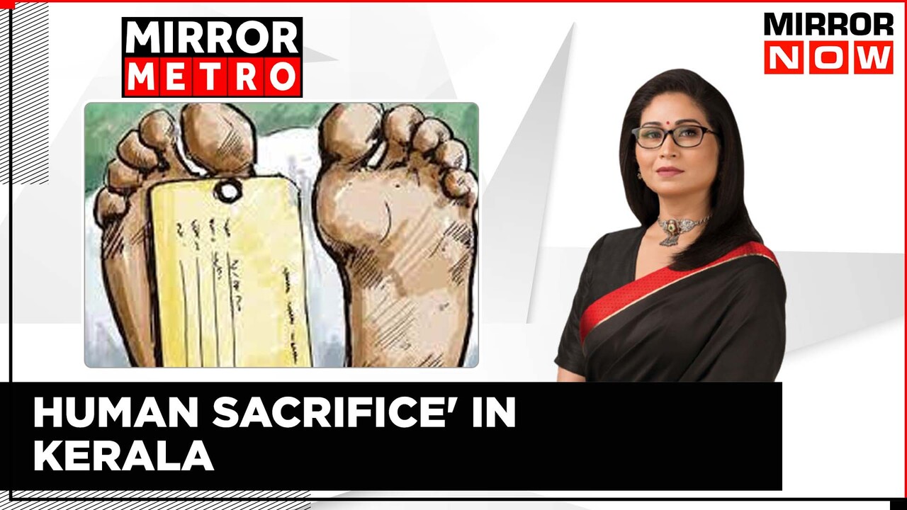 Human Sacrifice In Kerala, Two Women 'Abducted, Beheaded And Buried ...