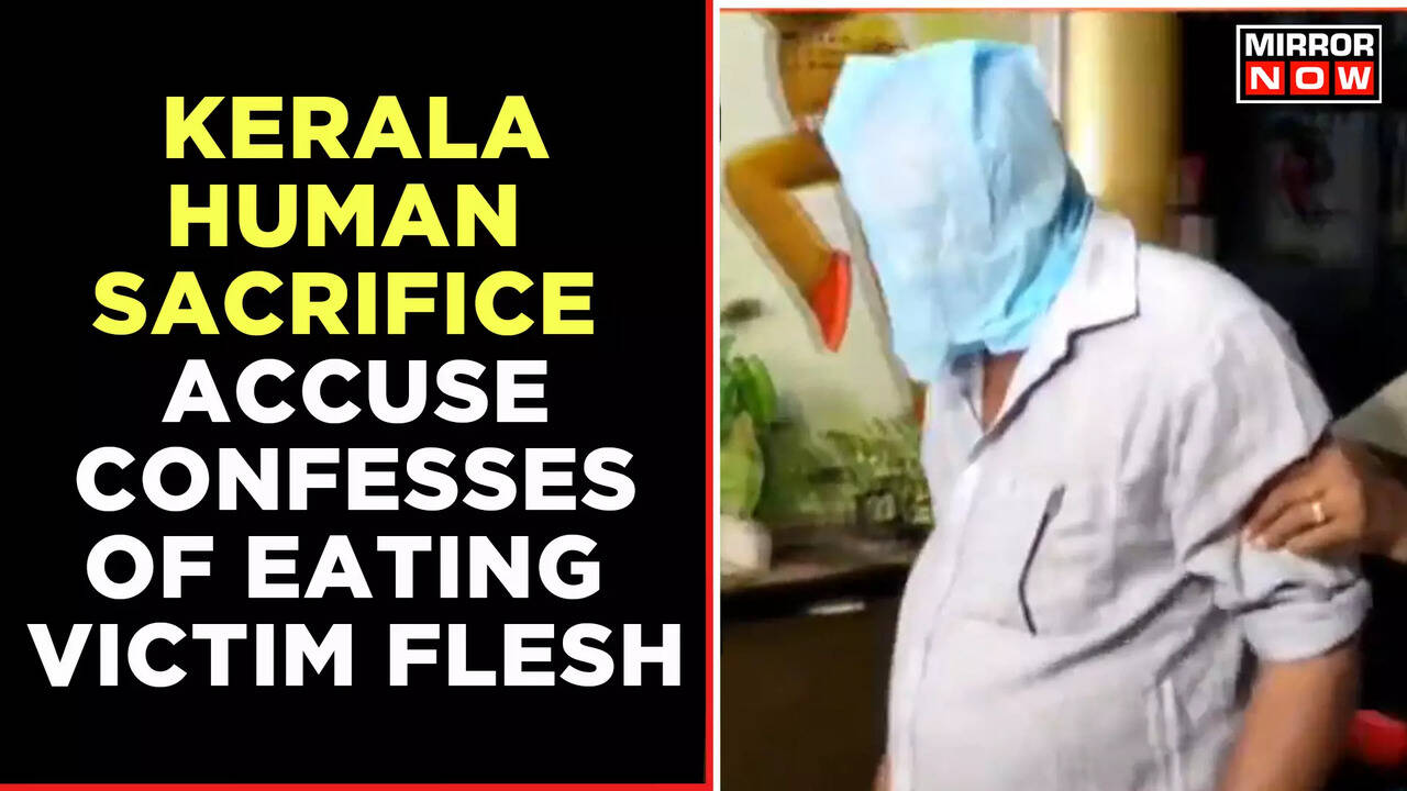 Kerala Human Sacrifice Case | Accused Couple 'Confesses' To Eating ...