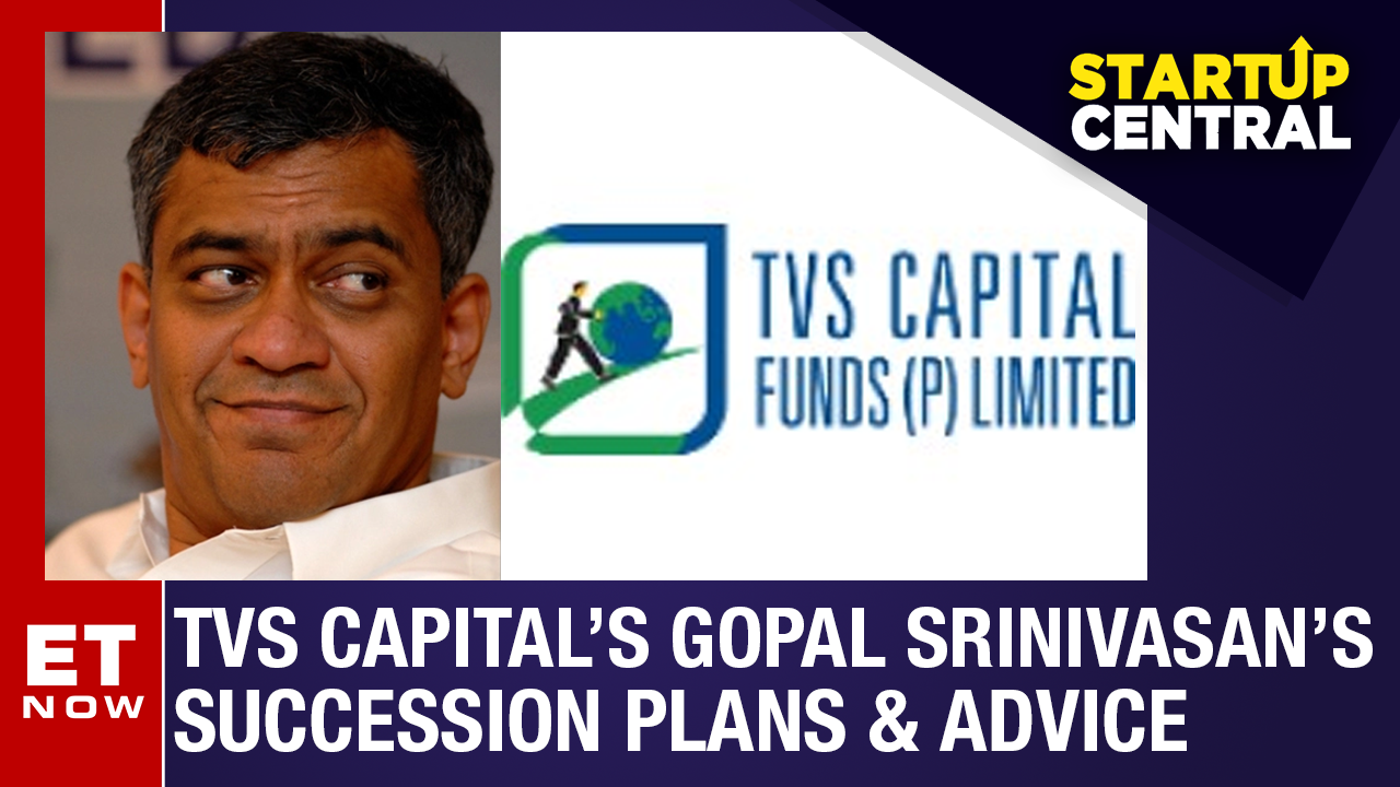 TVS Capital's Gopal Srinivasan's Succession Plans & Advice To Investors ...