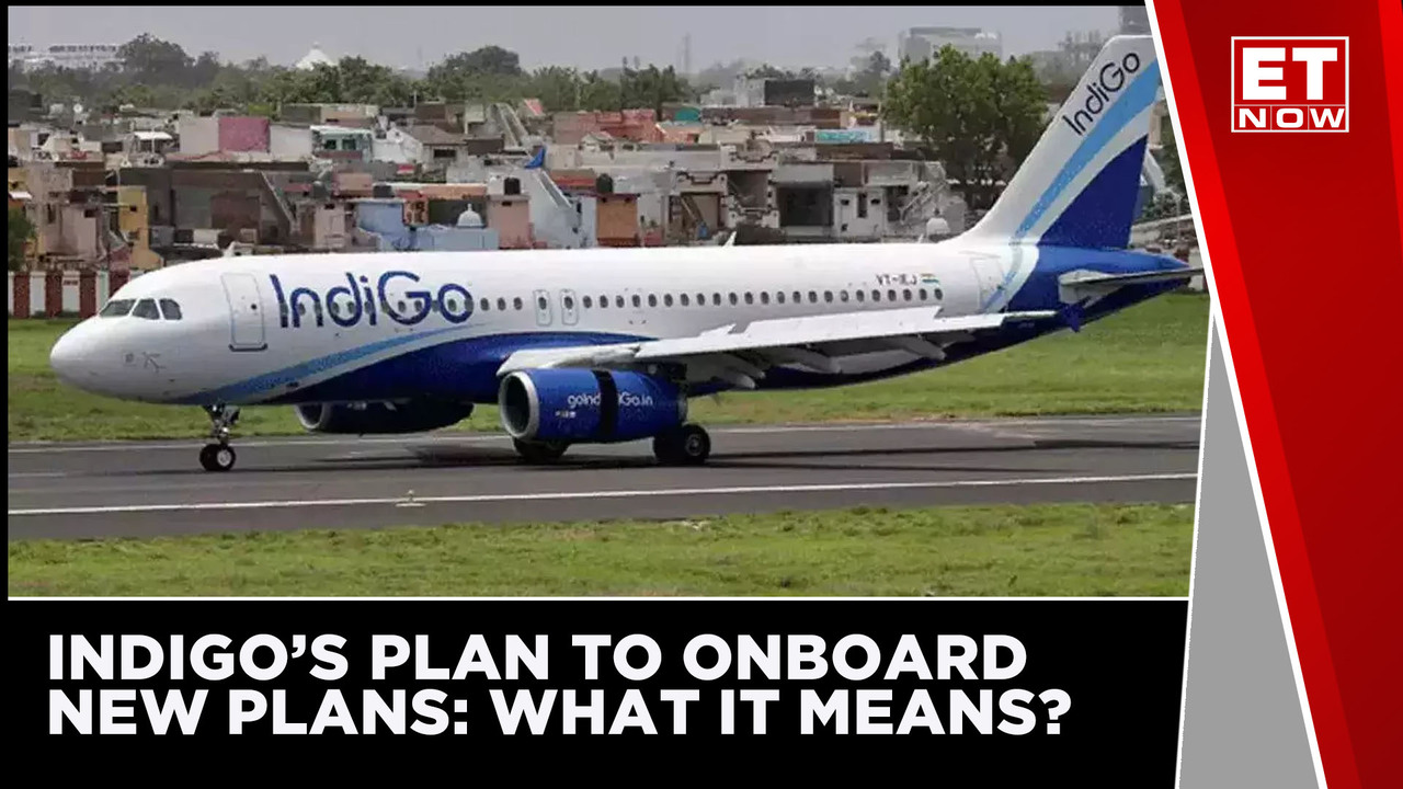 IndiGo’s Plan To Onboard New Plans: What It Means? | Times Now