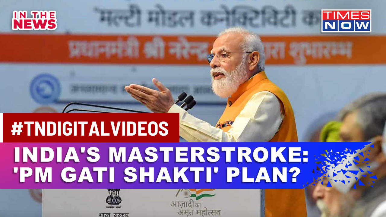 India Plays Masterstroke With “PM Gati Shakti” Plan At Prime Time, Here ...