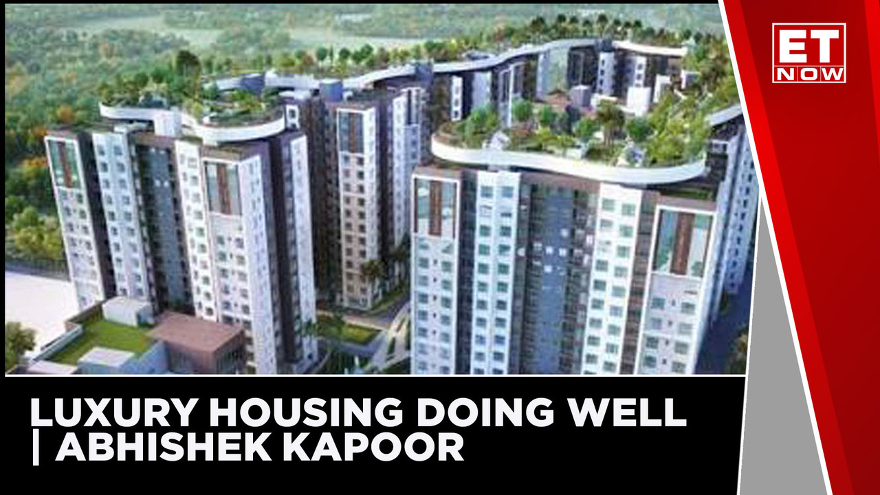 Luxury Housing Is Doing Very Well Due To Upgrades | Abhishek Kapoor ...