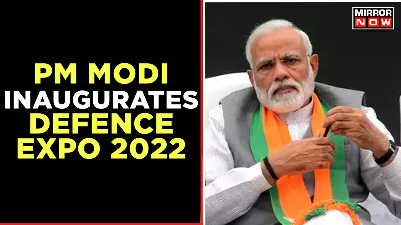 PM Modi Inaugurates Defence Expo 2022, Mega Boost For Indian Exports ...
