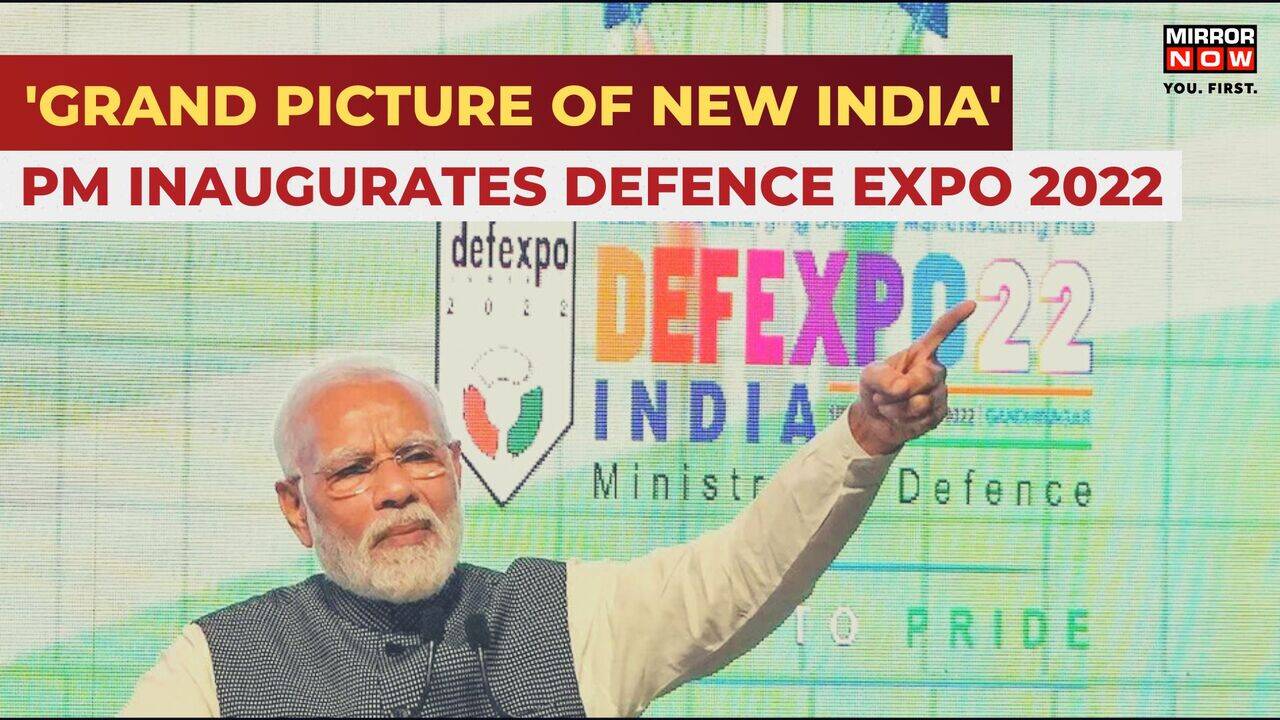 Defence Expo 2022 | 'Displaying New India's Grand Picture', Says PM ...