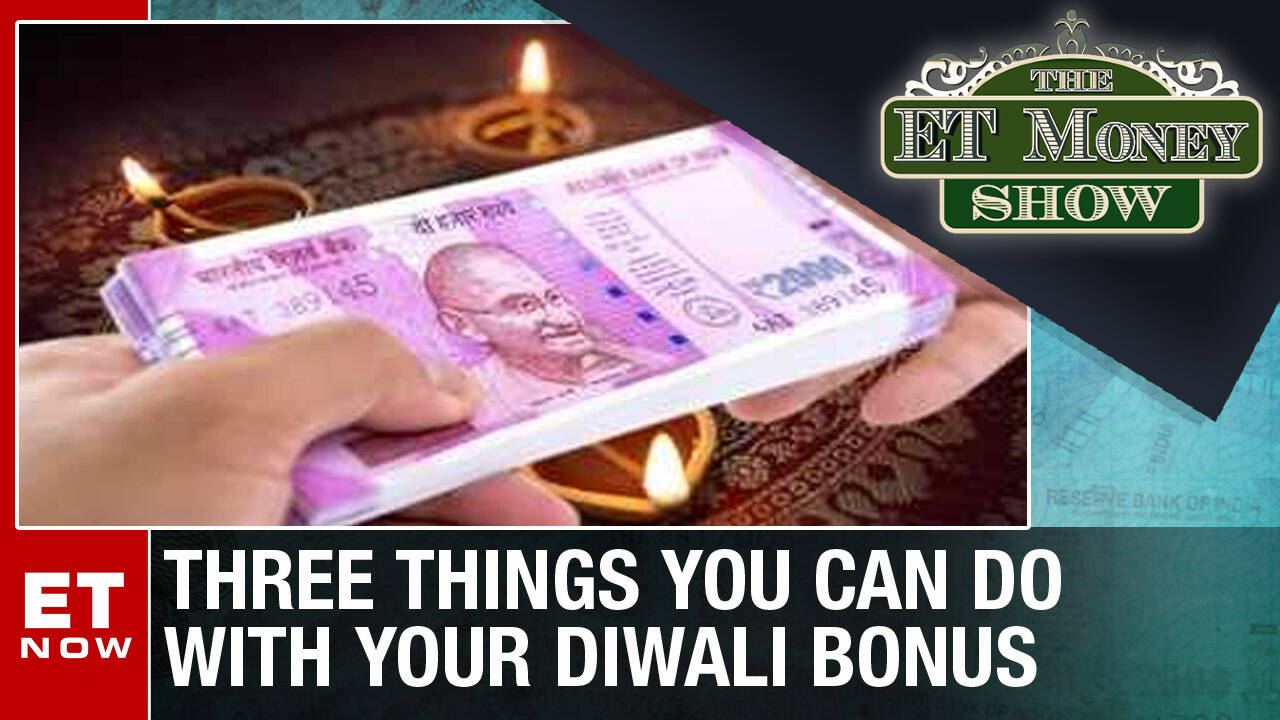 Three Things You Can Do With Your Diwali Bonus | The ET Money Show ...