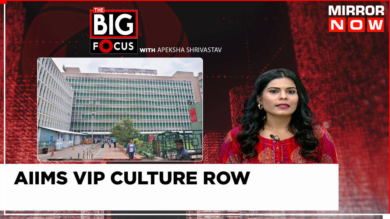 What Is VIP Culture Of Delhi AIIMS Which Triggered Outrage Among ...
