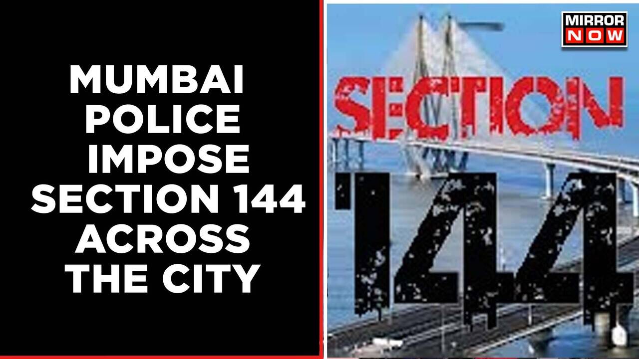 Mumbai: Section 144 Imposed From Nov 1 To 15 | Move After Intel Inputs ...