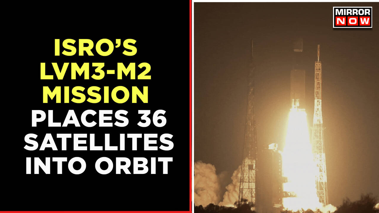 ISRO Successfully Launches Its Heaviest Rocket LVM3-M2; Places 36 ... ISRO Successfully Launches Its Heaviest Rocket LVM3-M2; Places 36 ...