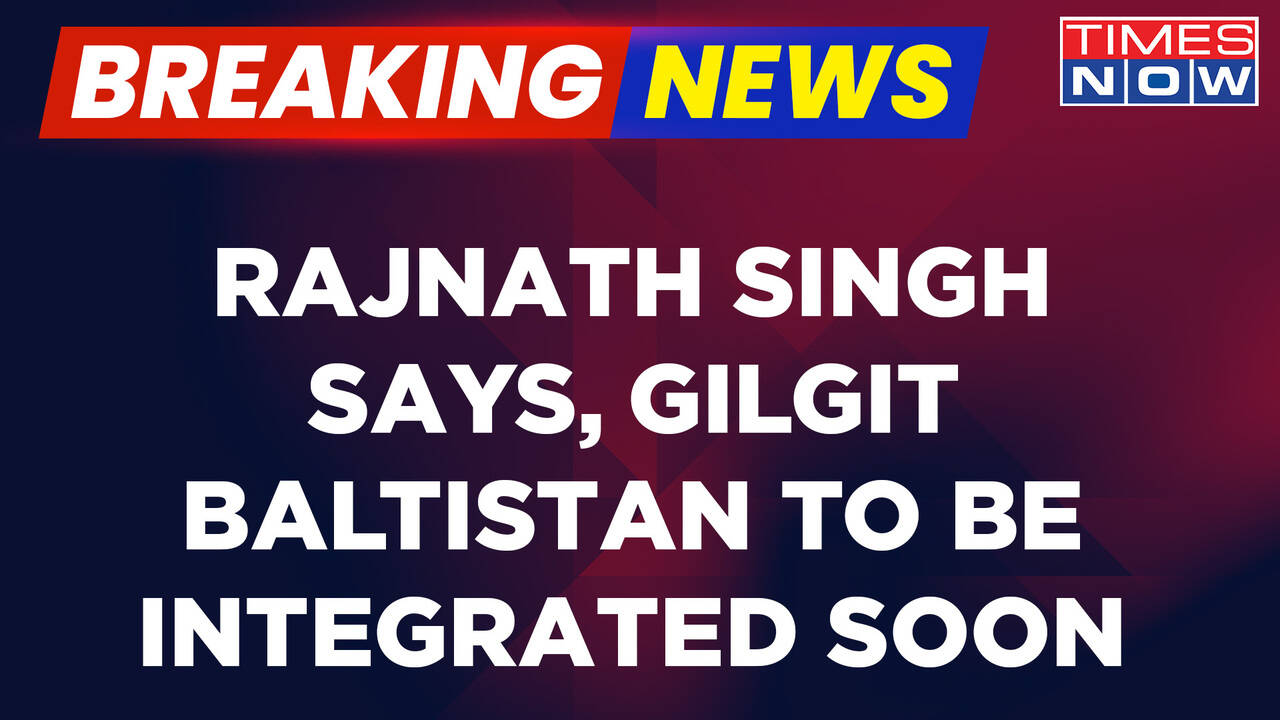 Rajnath Singh Sends Strong Message To Pakistan, Says - Gilgit Baltistan ...