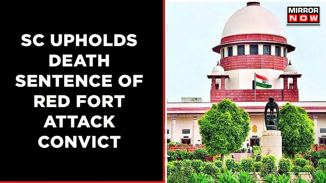 2000 Red Fort Attack Case | SC Upholds LeT Terrorist Ashfaq's Death ...
