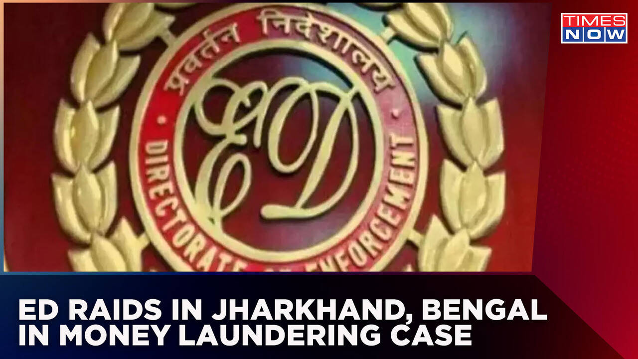 ED Raids in Jharkhand, Bengal In Money Laundering Case; Related To Hemant Soren's Close Aide's ...