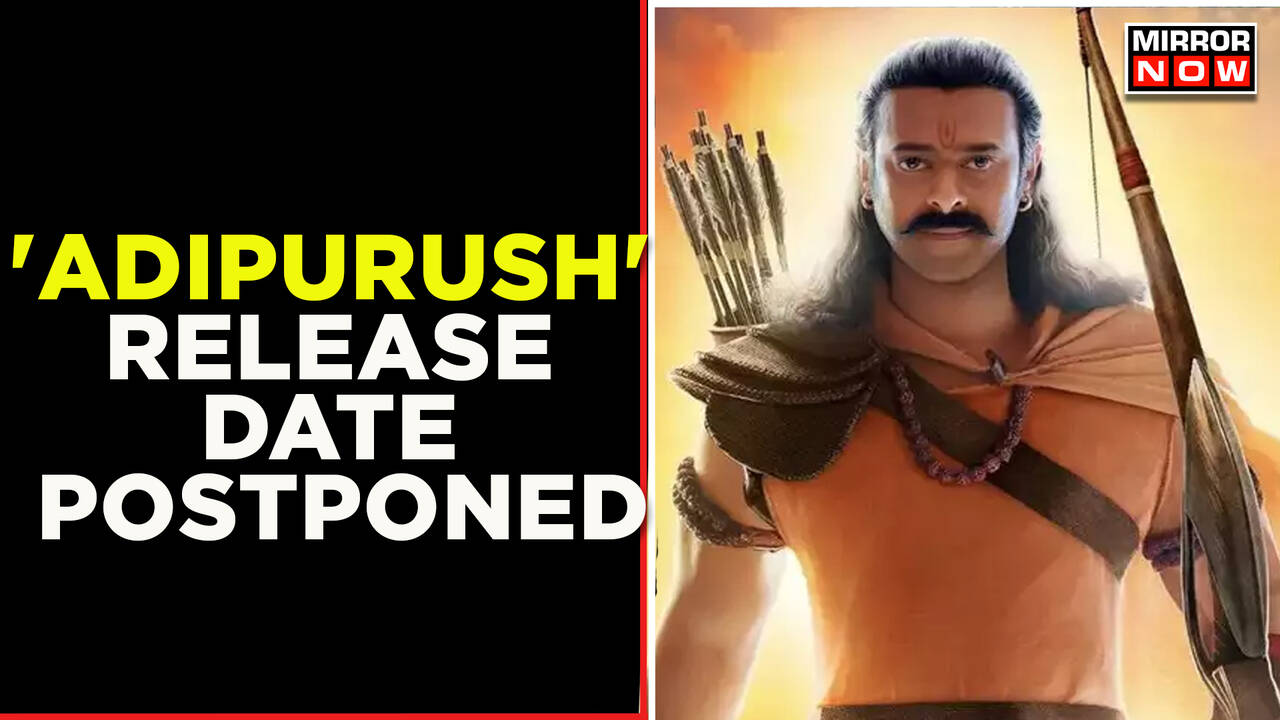 'Adipurush' Release Date Postponed; Makers To Re-Work On Film’s VFX ... 'Adipurush' Release Date Postponed; Makers To Re-Work On Film’s VFX ...