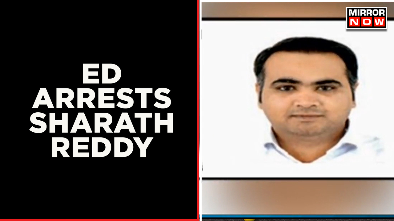 ED Arrests Sharath Reddy, Prominent Businessman From Hyderabad In Delhi Excise Policy Scam ...