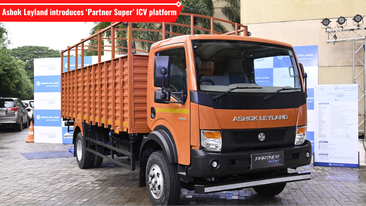 Ashok Leyland introduces ‘Partner Super’ ICV platform | Auto News ...