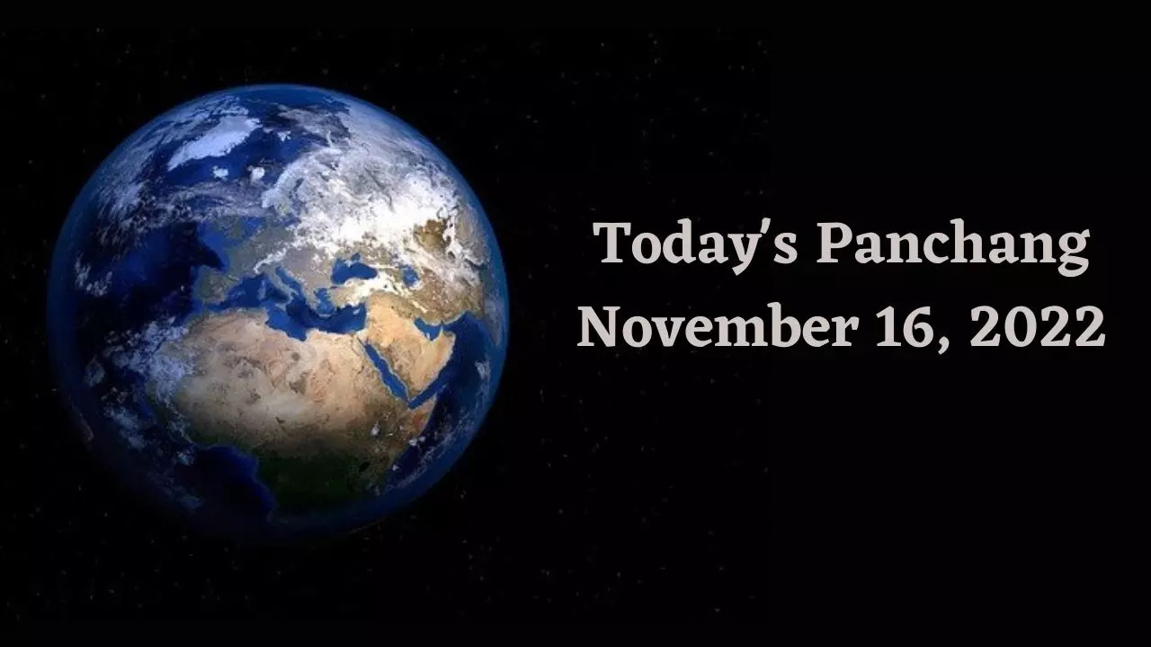 Today's Panchang, November 16, 2022: Rahu Kaalam in 20 cities, Tithi ...