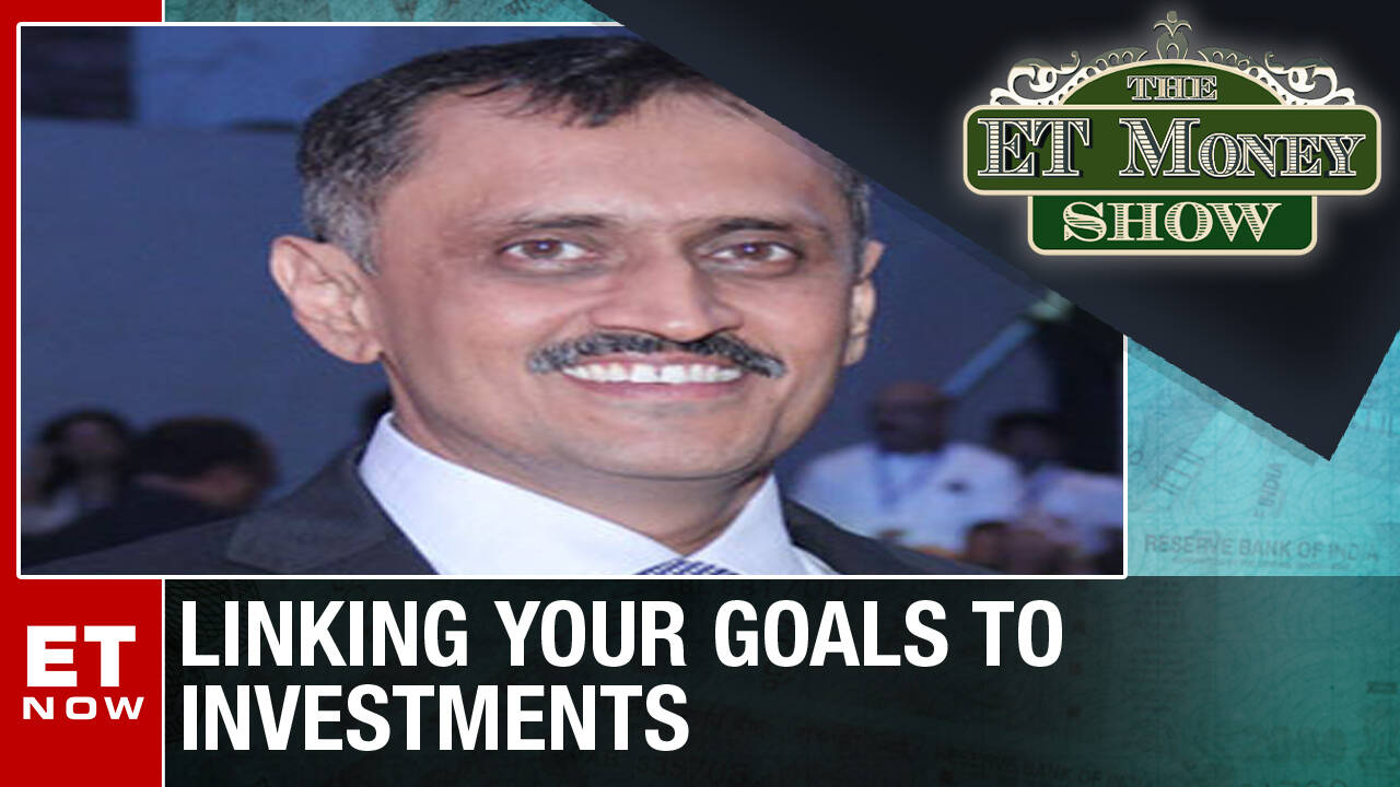 Linking Your Goals To Investments | The ET Money Show