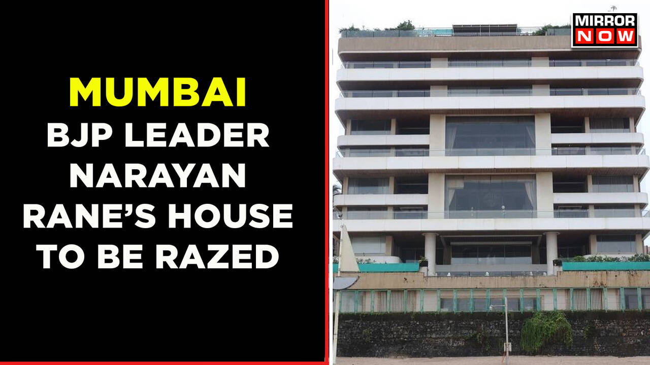 Mumbai News Updates: Union Minister Narayan Rane's house demolition ...