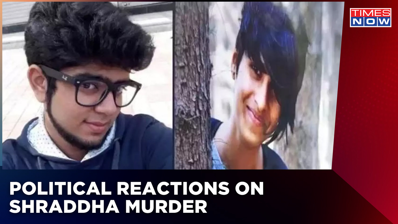 Shraddha Murder Case | Political Reactions On Delhi's Gruesome Incident ...