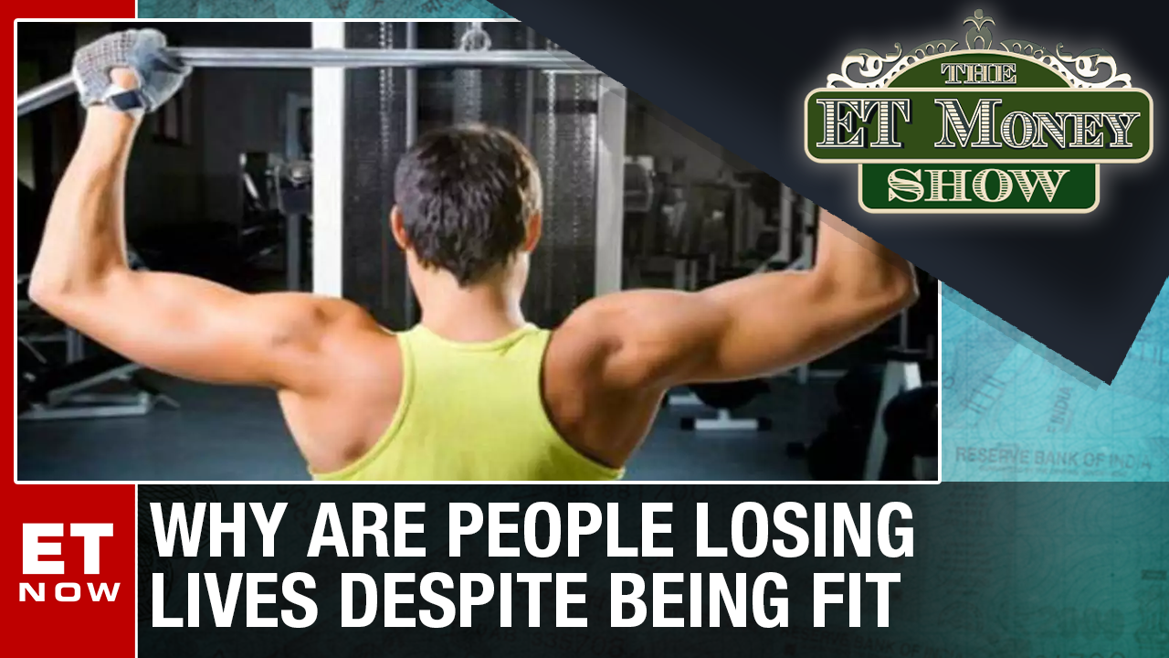 Why Are People Losing Lives Despite Being Fit | The ET Money Show ...