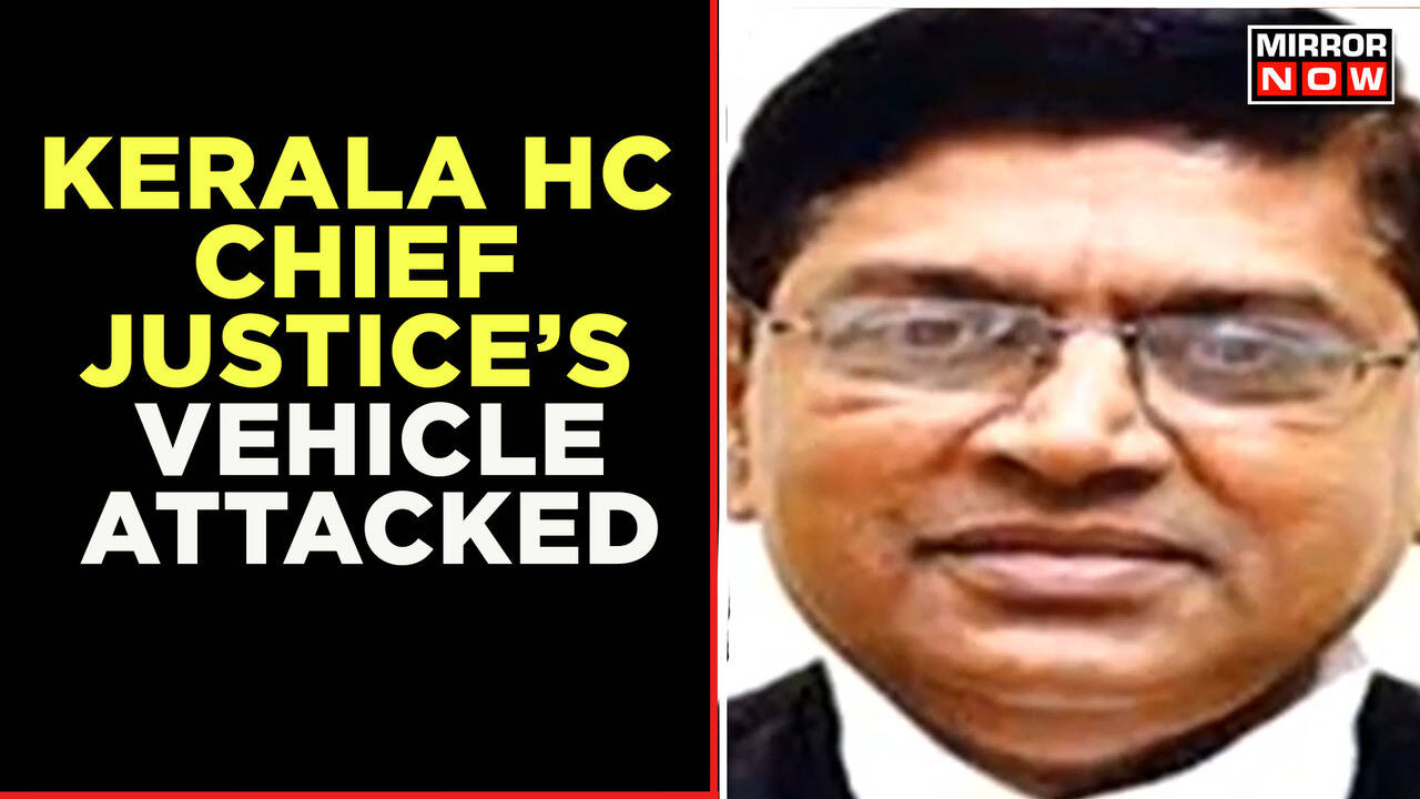 Kerala HC Chief Justice S Manikumar Attacked And Abused By Drunk Man In Kochi; Accused Arrested ...