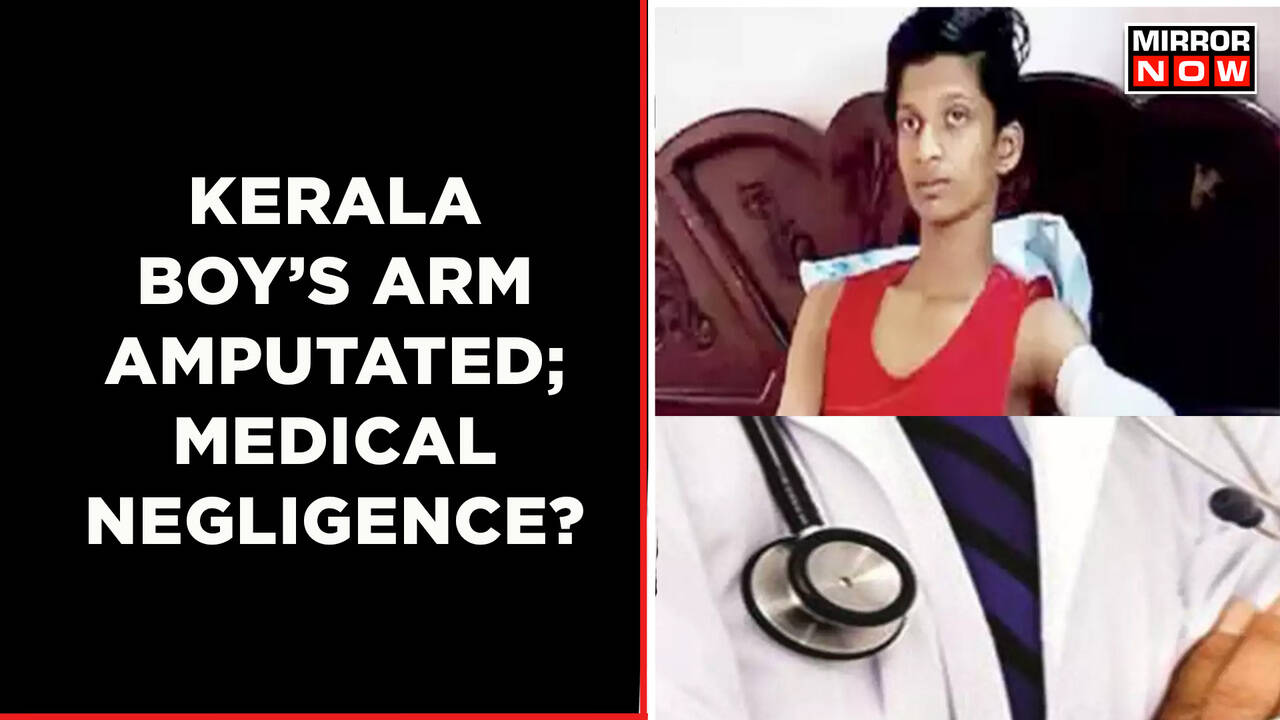 Kerala Medical Negligence | Boy's Arm Amputated Below Elbow | Docs Say ...