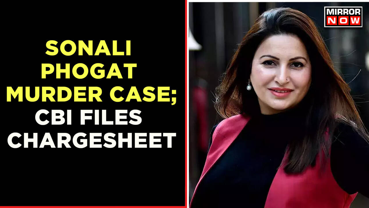 CBI Files Chargesheet In Haryana BJP leader and TikTok Star Sonali ... CBI Files Chargesheet In Haryana BJP leader and TikTok Star Sonali ...