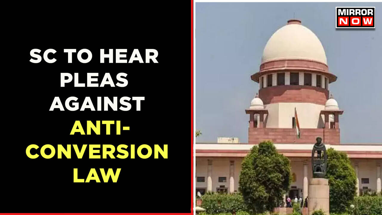 Supreme Court To Hear Pleas Challenging Religious Conversion Laws By ...