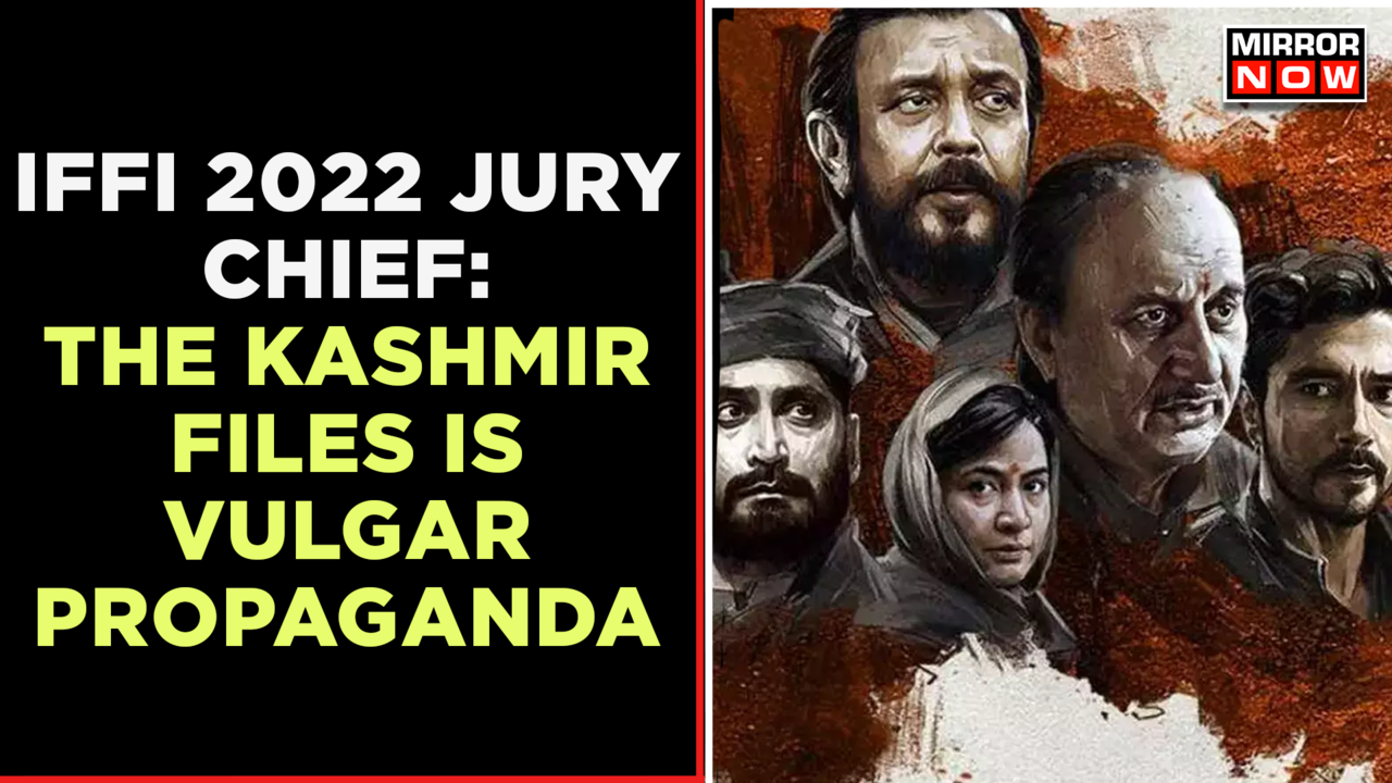 IFFI 2022 Chief Jury Slams The Movie 'The Kashmir Files' Calls It 'Propaganda & Vulguar ...