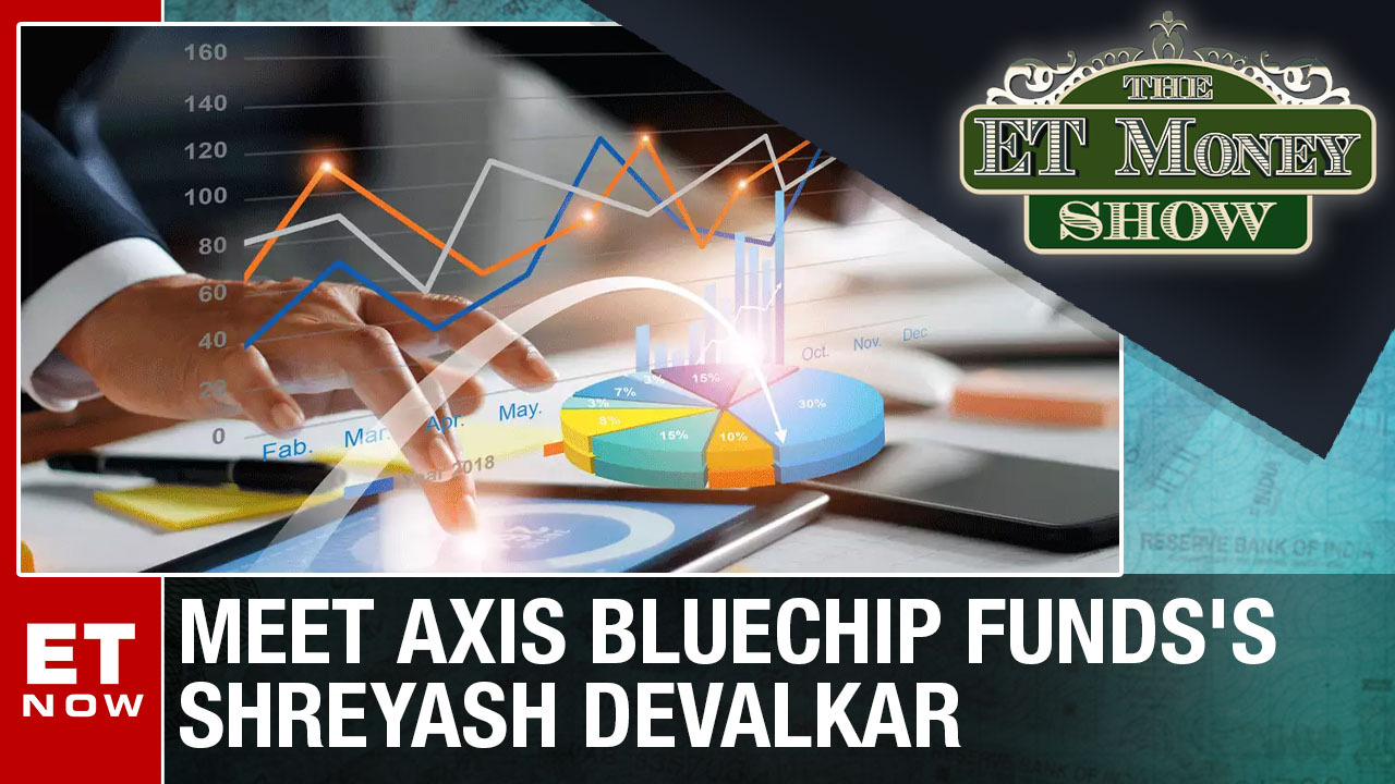 Meet Axis Bluechip Funds's Shreyash Devalkar | The ET Money Show ...