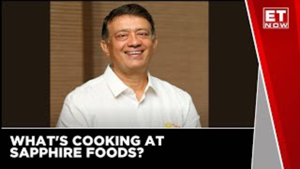What's Cooking At Sapphire Foods? Sanjay Purohit Of Sapphire Foods ...