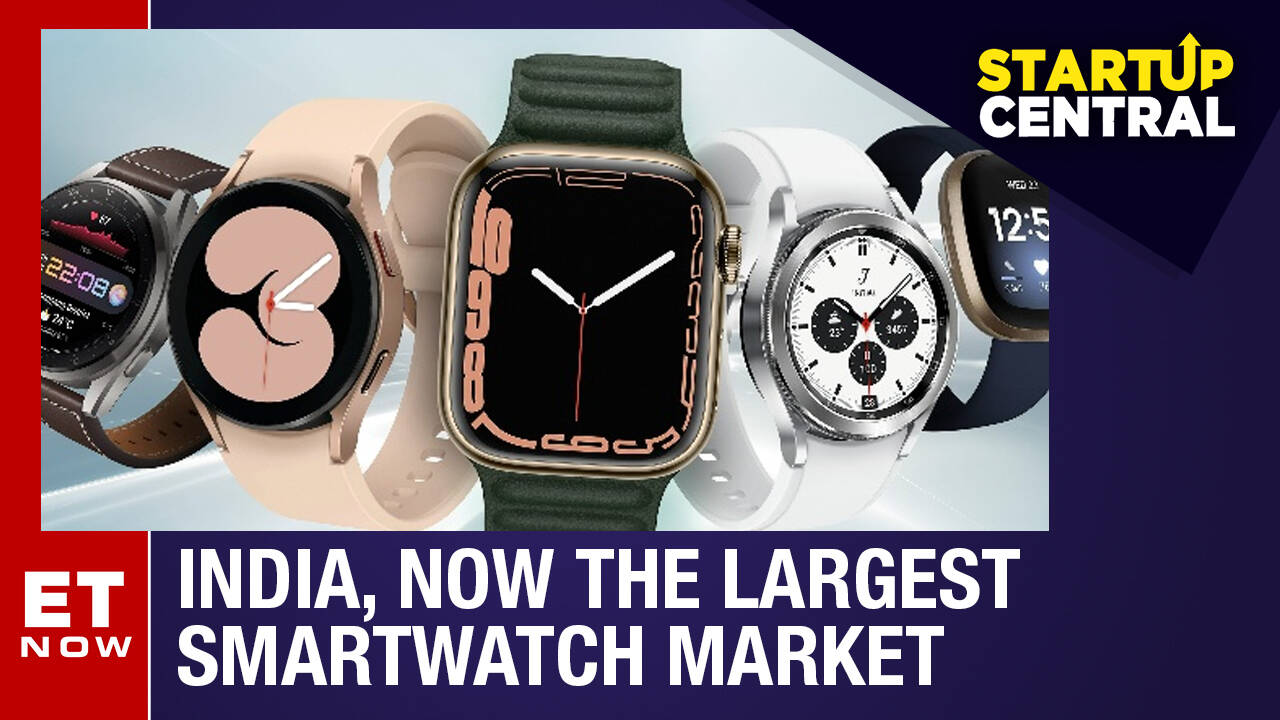 Startup Central: India Becomes The Largest Smartwatch Market In The ...