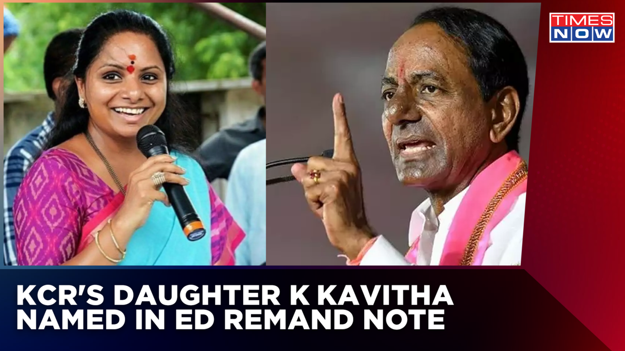 Delhi Liquorgate Policy Row: KCR's Daughter K Kavitha Named In ED Remand Note | Times Now ...