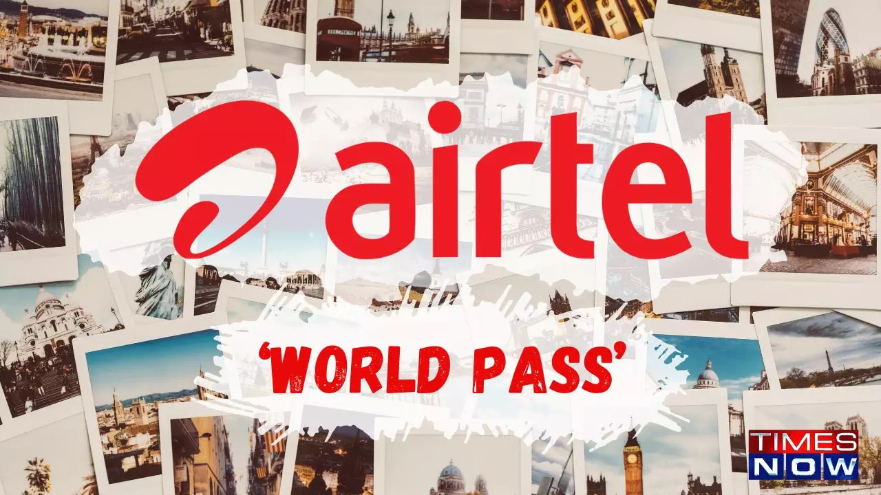 Travel Tech: Airtel launches ‘World Pass’ International roaming pack ...