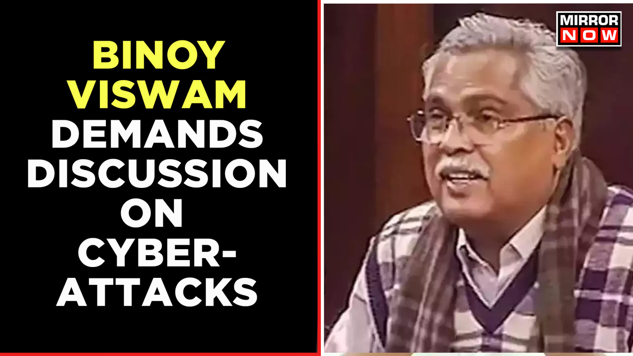 CPI MP Binoy Viswam Gives Suspension Notice In Rajya Sabha & Demands Discussion On Cyberattacks ...